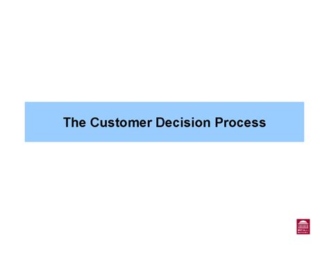 The Customer Decision Process Collect Information About The Alternatives 2 Form Expectations
