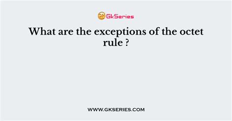 What Are The Exceptions Of The Octet Rule