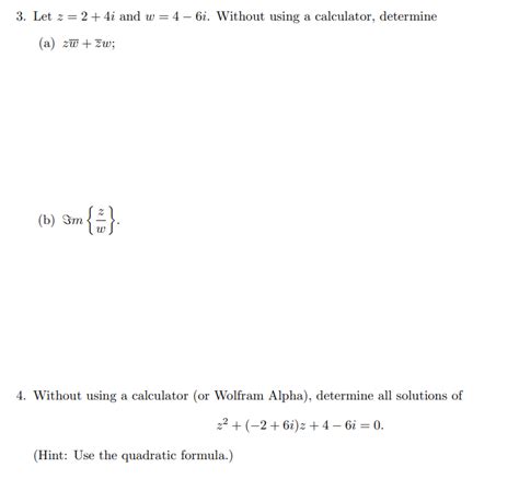 Solved 3 Let Z24i And W4−6i Without Using A Calculator