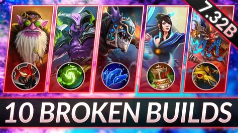 10 New Broken Builds For Patch 732b Literally Free Mmr Dota 2