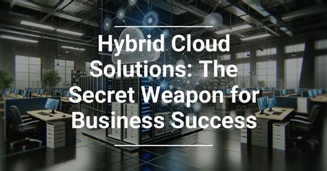 Hybrid Cloud Solutions The Secret Weapon For Business Success Jump