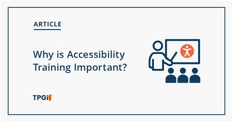 Why Is Accessibility Training Important Tpgi