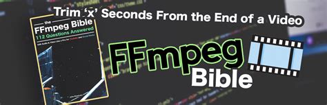 John Riselvato FFmpeg How To Trim X Seconds From The End Of A Video
