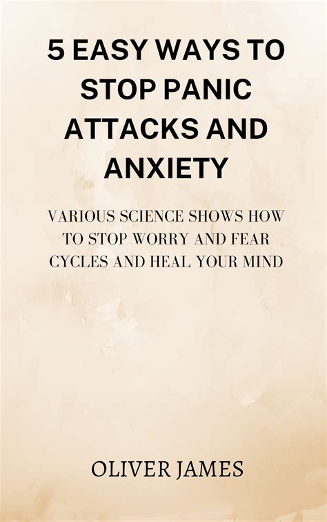 5 Easy Ways To Stop Panic Attacks And Anxiety Various Science Shows How To Stop Worry And Fear