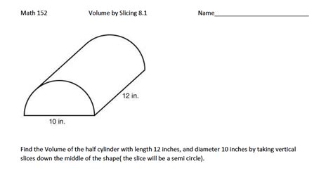 solved math 152 volume by slicing 8 1 name find the volume