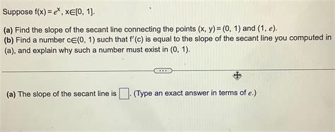 Solved Suppose F X Ex X 0 1 A Find The Slope Of The Chegg Com