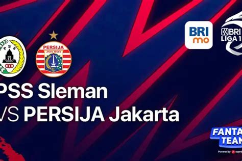 Link Live Streaming PSS Sleman Vs Persija Di Indosiar Hari Jumat 23 Desember 2022 Lengkap Dengan