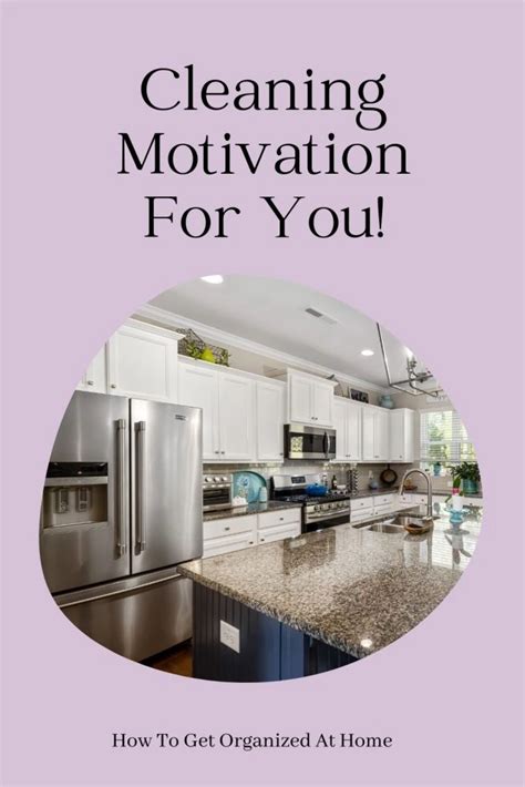 Simple Tips To Help With Motivation For A Clean Home How To Get Organized At Home