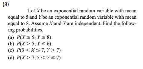 Solved 8 Let X Be An Exponential Random Variable With Mean