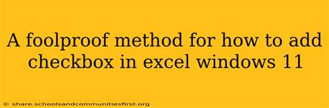 A Foolproof Method For How To Add Checkbox In Excel Windows 11