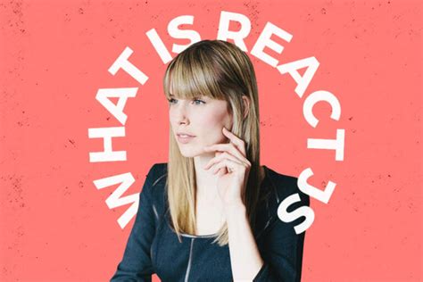 React Js What Is It What Is Used For Why Should You Learn It