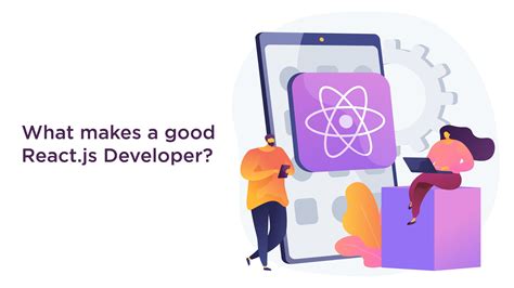 What Makes A Good Reactjs Developer An Inside Look 2022