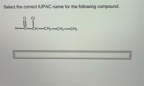 Solved Select The Correct Iupac Name For The Following Chegg