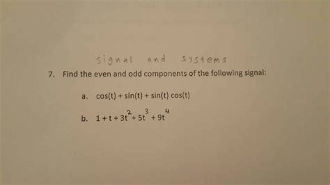 Solved Find The Even And Odd Components Of The Following Chegg