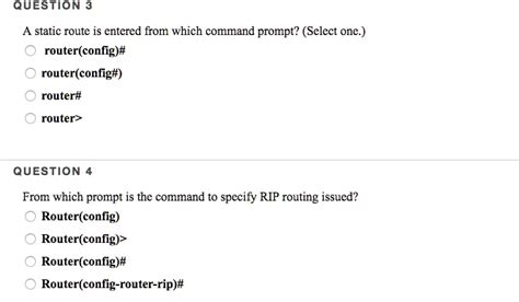 SOLVED QUESTION 3 A Static Route Is Entered From Which Command Prompt Select One O Router