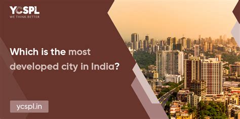 Which Is The Most Developed City In India YCSPL