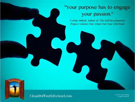 Your Purpose Has To Engage Your Passion Self Help Quotes And Books