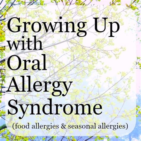 Growing Up With Oral Allergy Syndrome Food Allergies Seasonal Allergies The Schmidty Wife