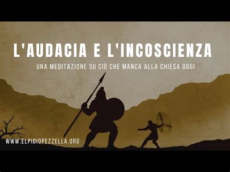 L Audacia E L Incoscienza Youtube