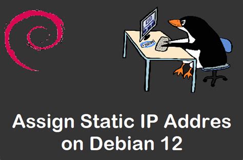 How To Assign Static Ip Address On Debian 12