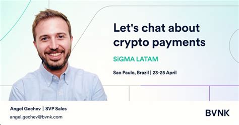 Angel Gechev On Linkedin Latam Bvnk Brazil Cryptopayments