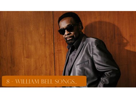 8 William Bell Songs To Revisit If You Love Old School Soul