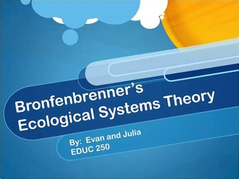 Ppt Bronfenbrenners Ecological Systems Theory Powerpoint