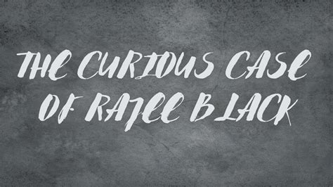 The Curious Case Of Rajee Black Youtube