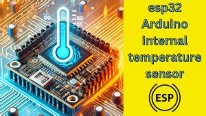 Discover The Power Of The Esp Arduino Internal Temperature Sensor