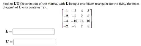 Solved Find An Lu ﻿factorization Of The Matrix With L