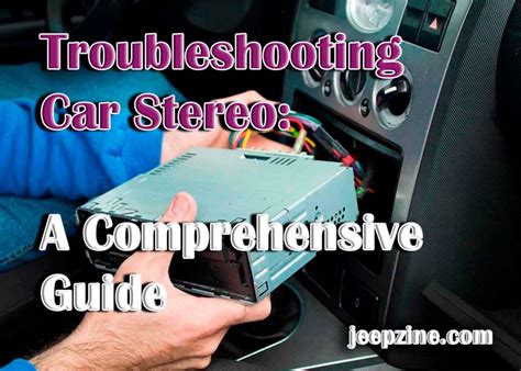 Troubleshooting Car Stereo Common Problems And Solutions