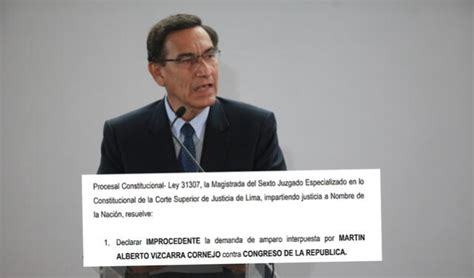 Martín Vizcarra Poder Judicial Rechaza Amparo Del Expresidente Para