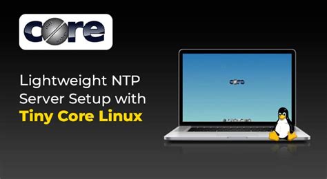 How To Set Up A Lightweight Time Sync Solution Using Tiny Core Linux For NTP Server