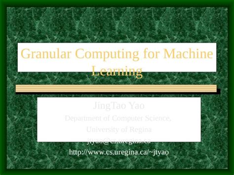 Ppt Granular Computing For Machine Learning Jingtao Yao Department Of