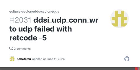 Ddsiudpconnwrite To Udp Failed With Retcode 5 · Issue 2031
