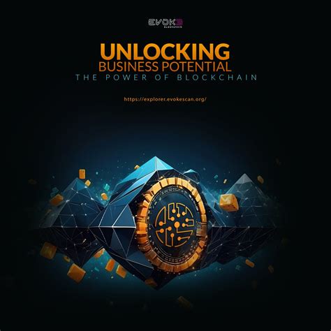 Unlocking Business Potential The Power Of Blockchain Evoke Blockchain24 Medium