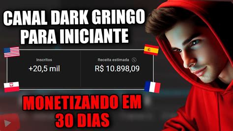 COMO CRIAR UM CANAL DARK GRINGO QUE RENDE R 10 000 REAIS POR MÊS