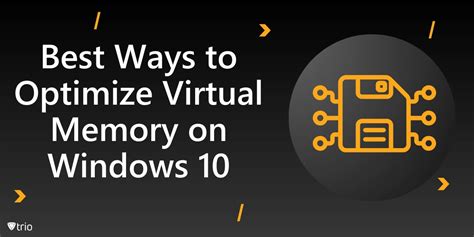 Best Ways To Optimize Virtual Memory On Windows