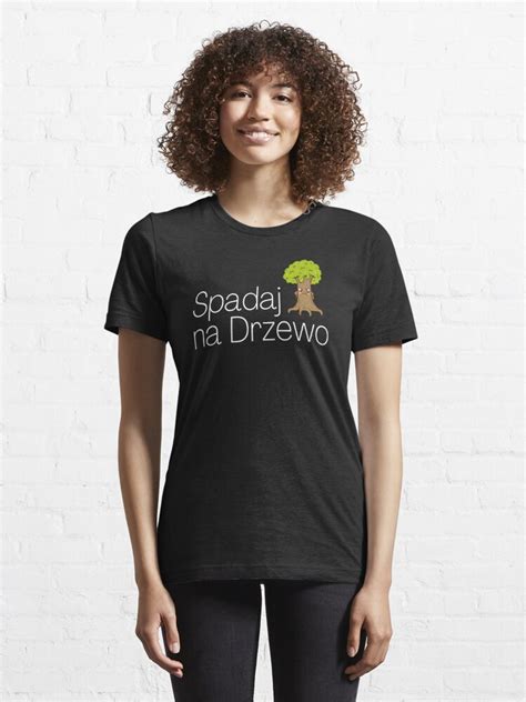 Spadaj Na Drzewo Smieszny Sarkastyczny Napis Po Polsku Funny
