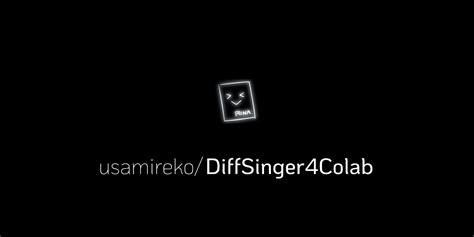 Diffsinger4colabdiffsingercolabnotebookipynb At Main · Usamirekodiffsinger4colab · Github