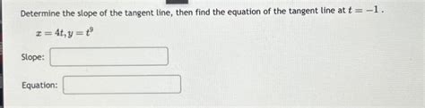 Solved Determine The Slope Of The Tangent Line Then Find Chegg