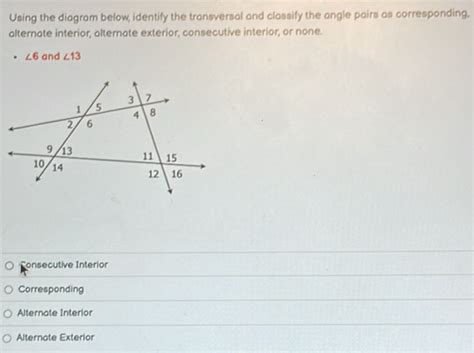 Using The Diagram Below Identify The Transversal And Classify The Angle Pairs As Corresponding