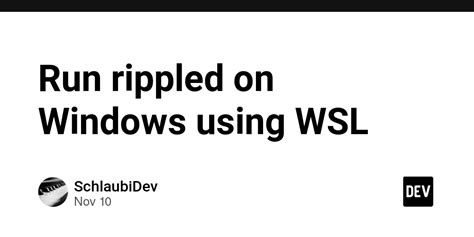 Run Rippled On Windows Using Wsl Dev Community