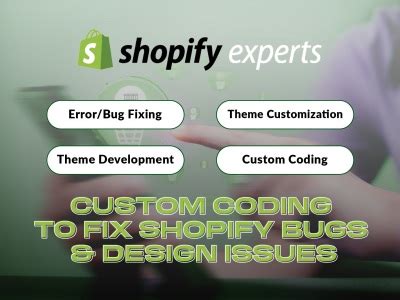 To Fix Shopify Bugs Liquid Fixes Design Issues With Custom Shopify Code Upwork