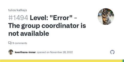 level error the group coordinator is not available · issue 1494