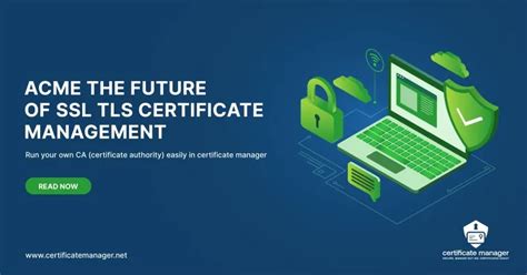 certificate manager acme the future of ssl tls certificate management