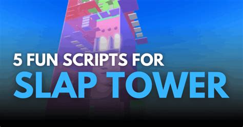 Fun Slap Tower Scripts Instant Win Troll GUI More