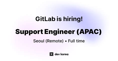 Support Engineer Apac At Gitlab • Seoul Dev Korea