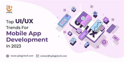 Top Ui Ux Trends For Mobile App Development In 2023 Uplogic Technologies