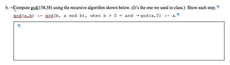 Solved Compute Gcd158 58 Using The Recursive Algorithm